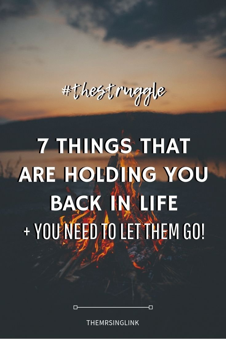 7 Things That Are Holding You Back In Life [Let Them Go!]