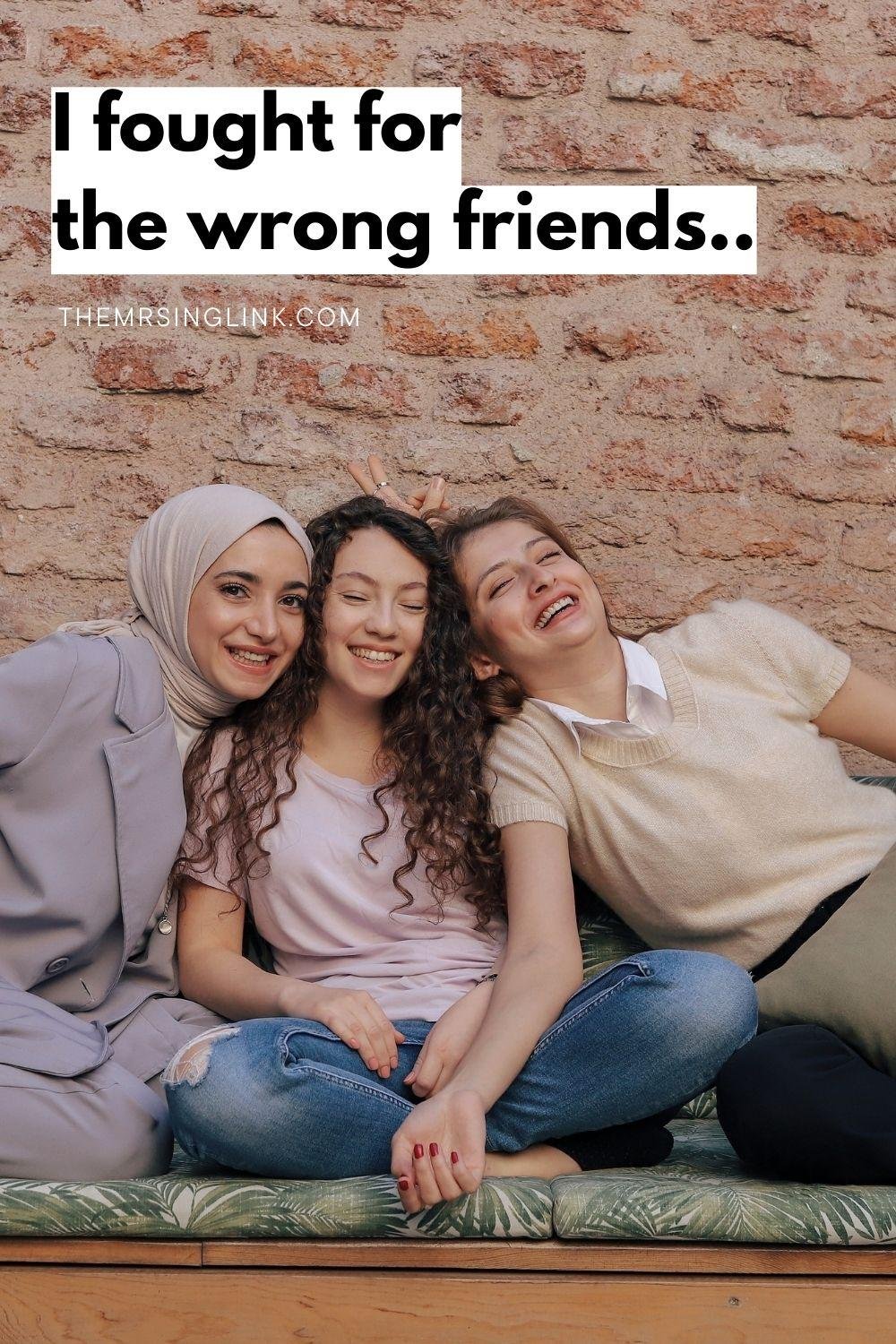 Friendship Fallout: Fighting for the wrong friends